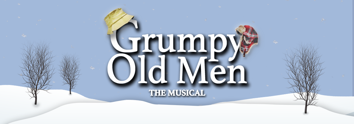 Grumpy Old Men: The Musical Comes to John A. Logan College March 27–29 ...